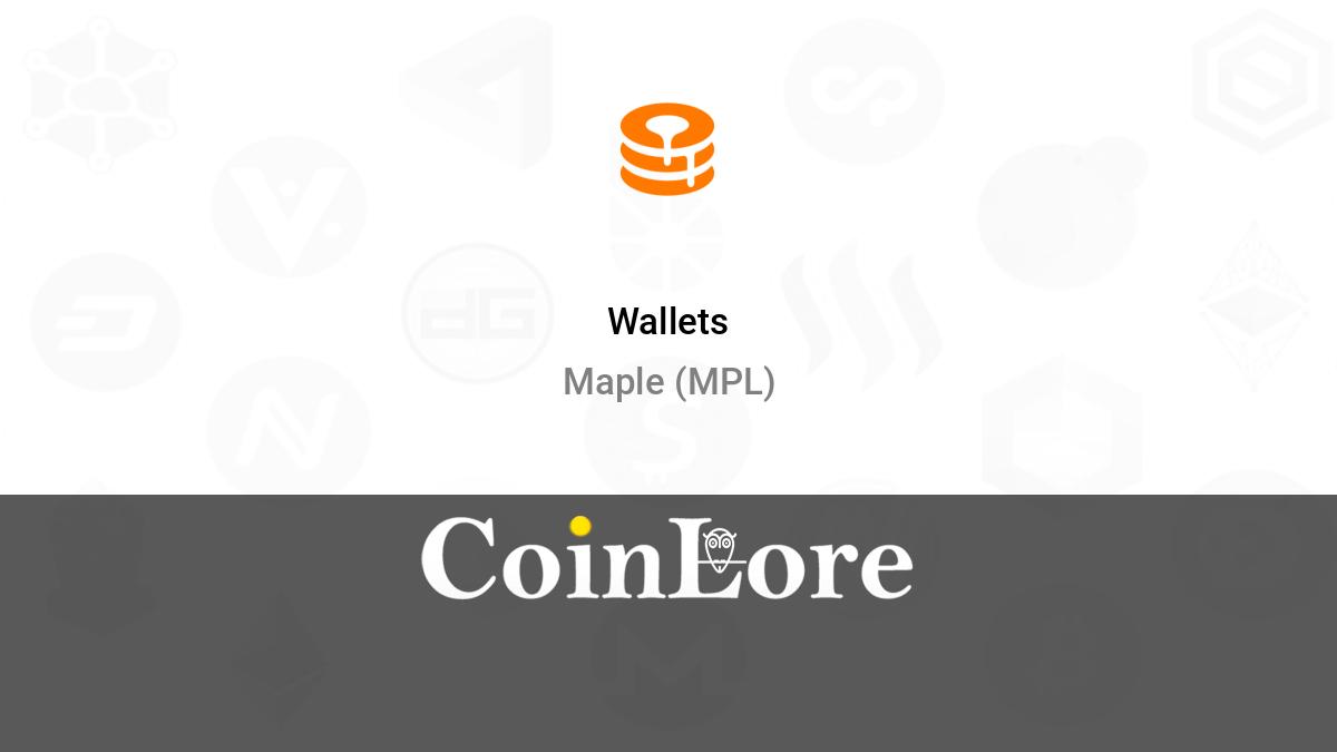 List of Top Maple (MPL) Wallets | CoinLore