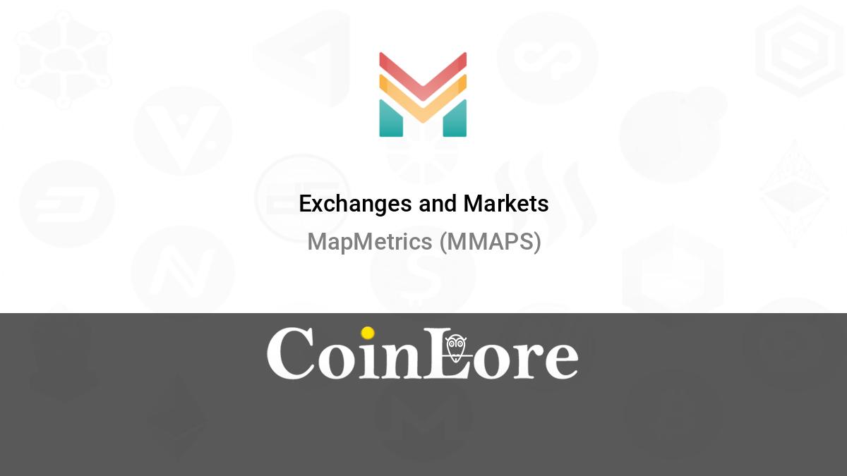 MapMetrics (MMAPS) Exchanges - Where to Buy,Sell,Trade | CoinLore