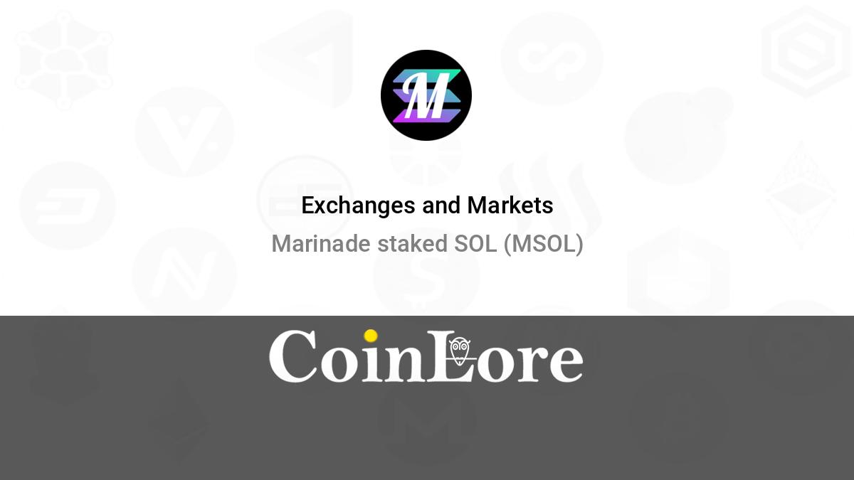 Marinade staked SOL (MSOL) Exchanges - Where to Buy,Sell,Trade | CoinLore