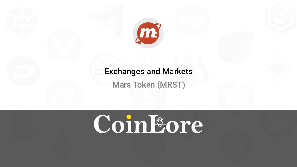 Mars Token (MRST) Exchanges - Where to Buy,Sell,Trade | CoinLore