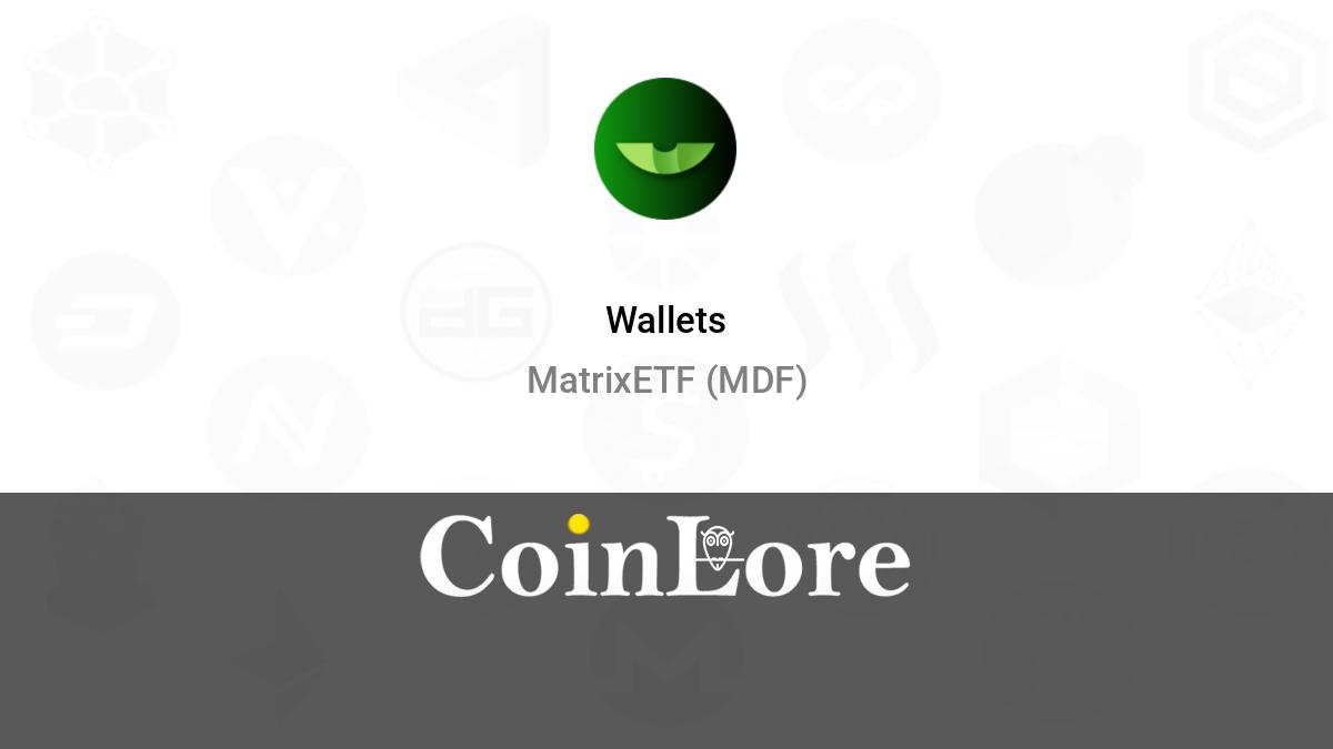 List of Top MatrixETF (MDF) Wallets | CoinLore