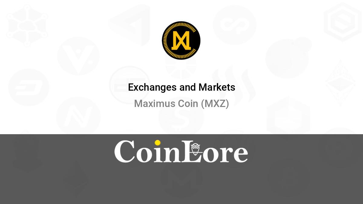 Maximus Coin (MXZ) Exchanges - Where to Buy,Sell,Trade | CoinLore