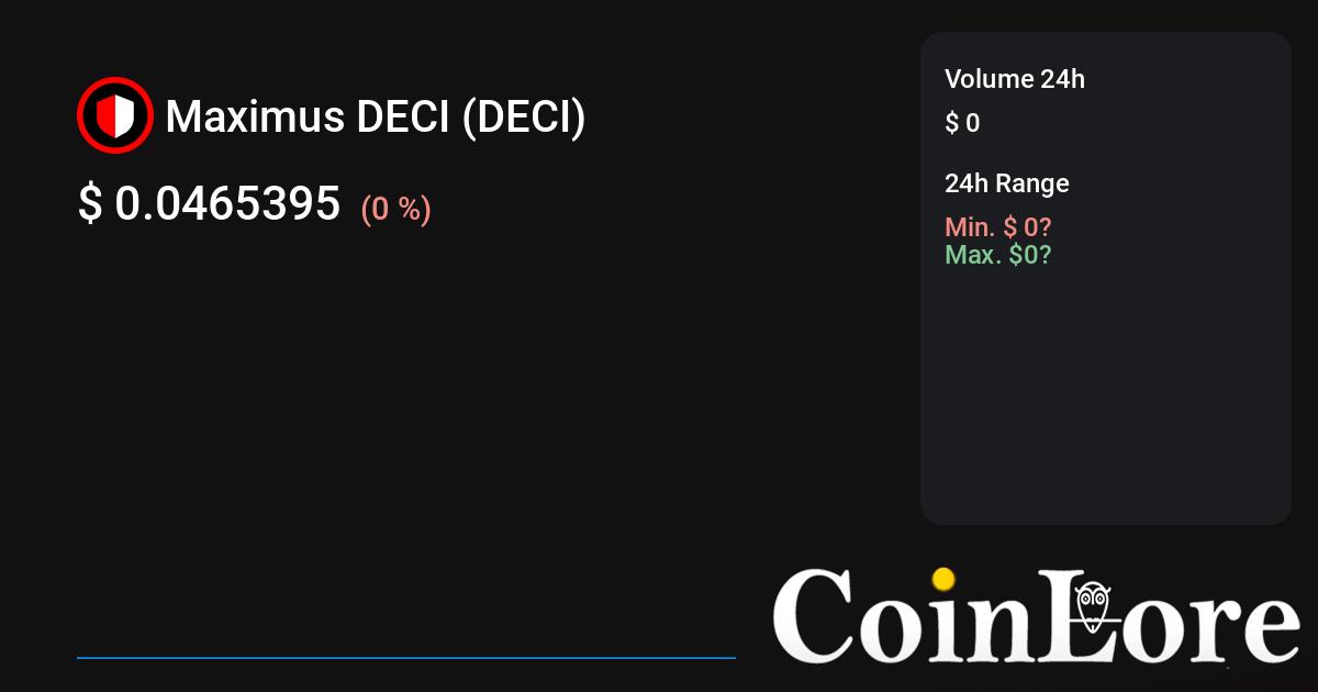 Maximus DECI Price, Chart, Market Cap, DECI Coin Essentials | CoinLore