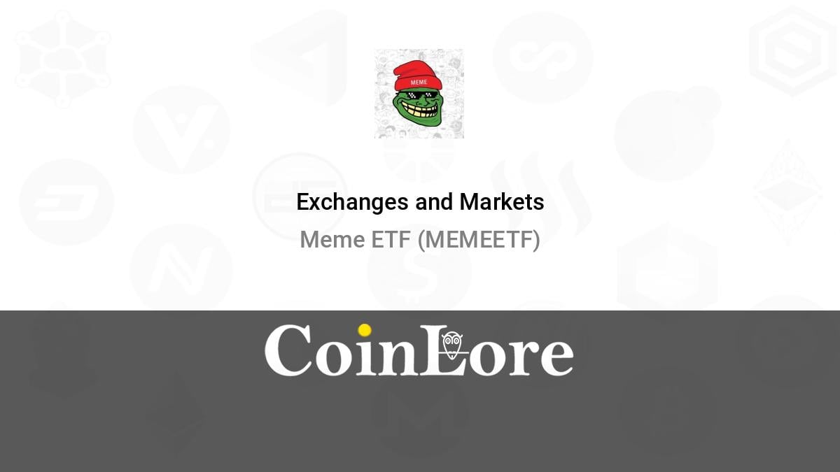 Meme ETF (MEMEETF) Exchanges - Where to Buy,Sell,Trade | CoinLore