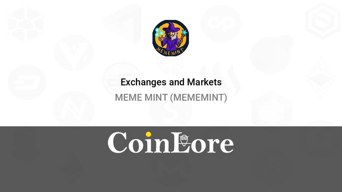 MEME MINT (MEMEMINT) Exchanges - Where to Buy,Sell,Trade | CoinLore