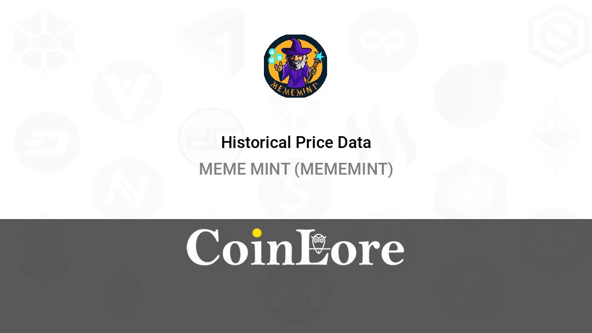 MEME MINT (MEMEMINT) Historical Prices | CoinLore