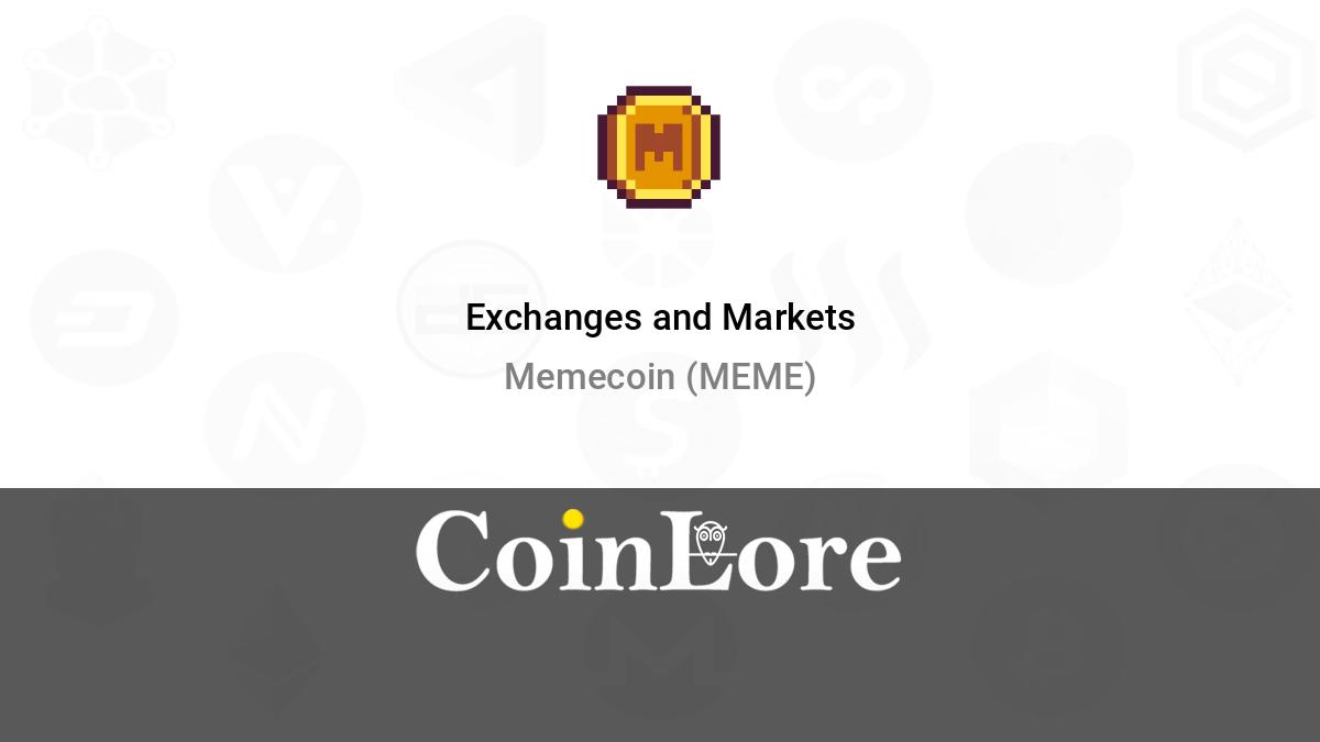 Memecoin (MEME) Exchanges - Where to Buy,Sell,Trade | CoinLore