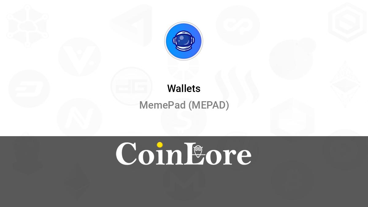 List of Top MemePad (MEPAD) Wallets | CoinLore