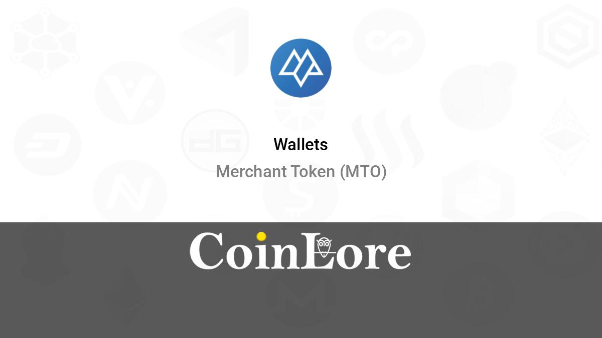 List of Top Merchant Token (MTO) Wallets | CoinLore