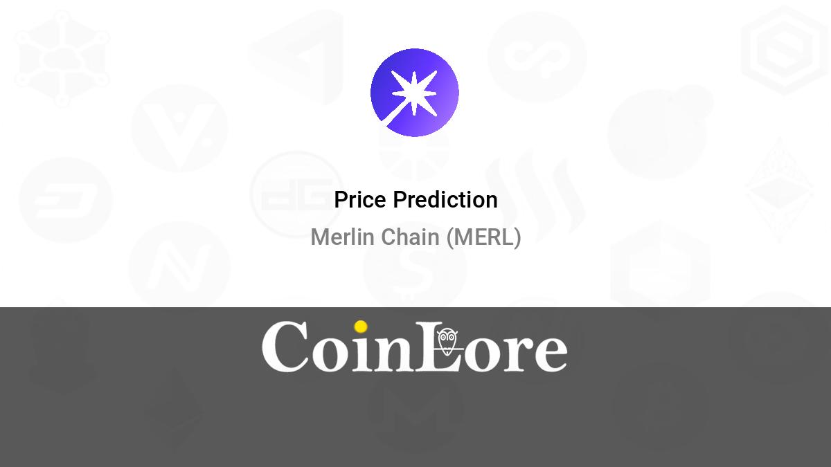 Merlin Chain Price prediction, Short/Long Forecast - CoinLore