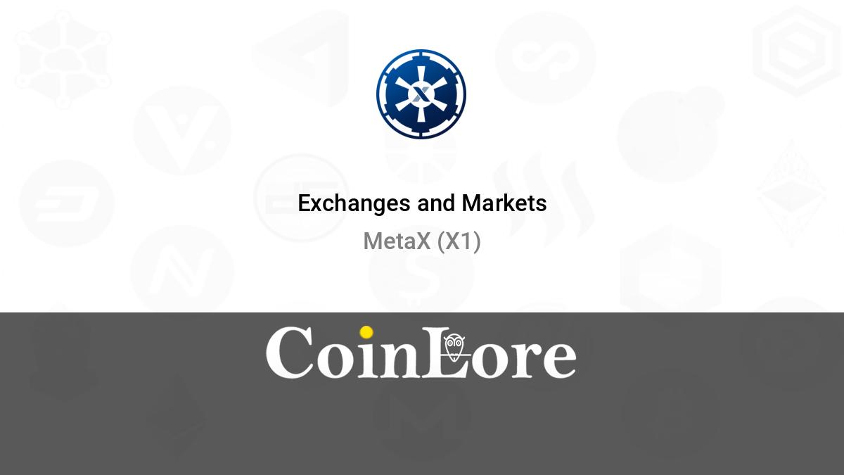 MetaX (X1) Exchanges - Where to Buy,Sell,Trade | CoinLore