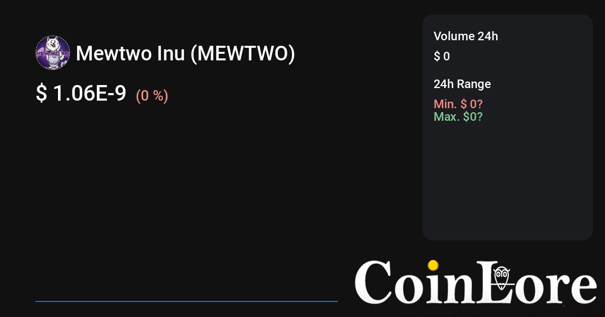 Mewtwo Inu Price, Chart, Market Cap, MEWTWO Coin Essentials | CoinLore
