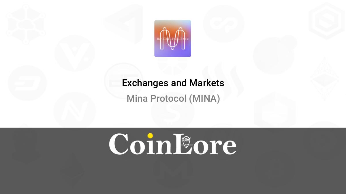 Mina Protocol (MINA) Exchanges - Where to Buy,Sell,Trade | CoinLore