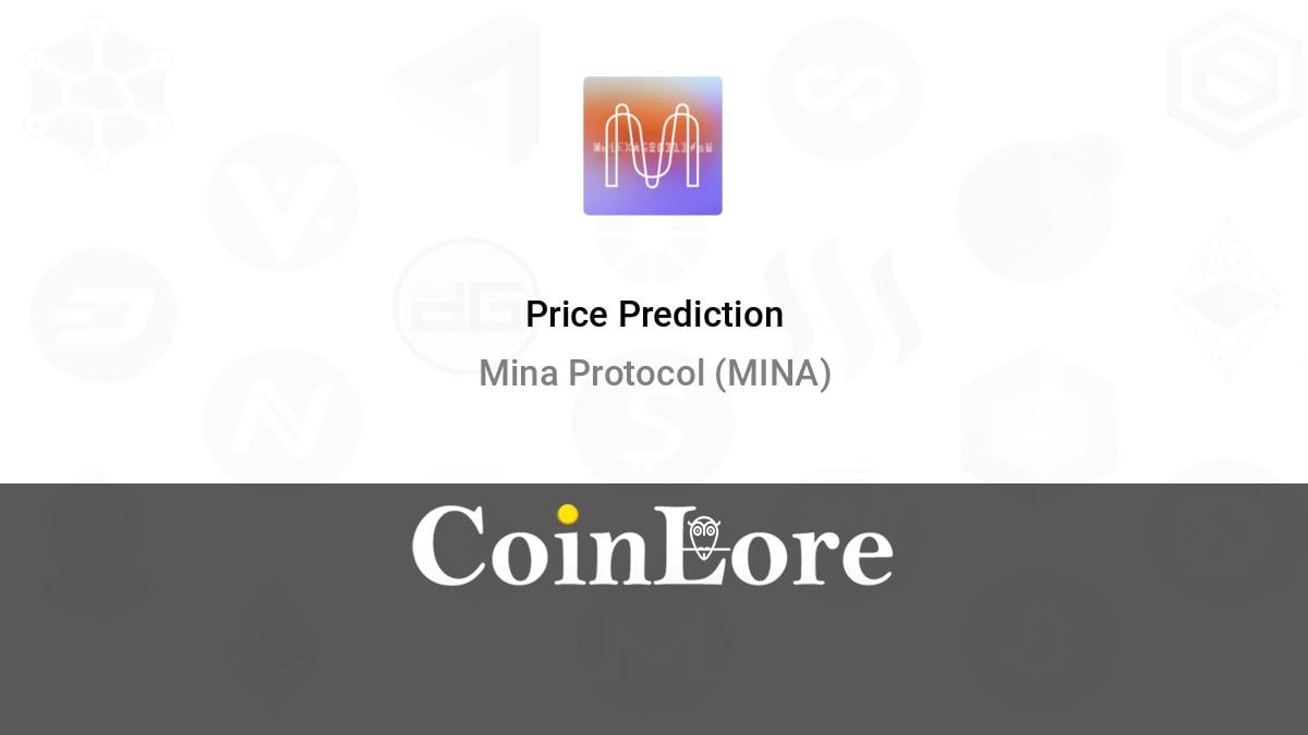 Mina Protocol Price prediction, Short/Long Forecast - CoinLore