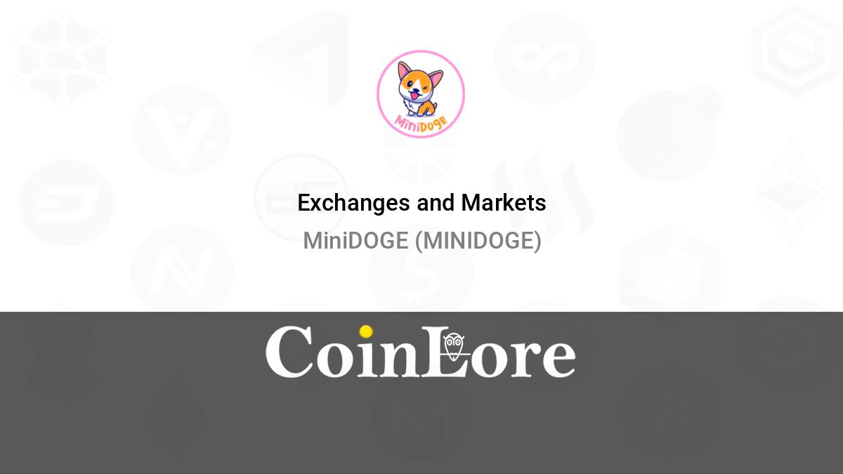 MiniDOGE (MINIDOGE) Exchanges - Where to Buy,Sell,Trade | CoinLore