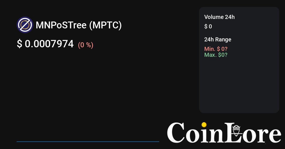 MNPoSTree Price, Chart, Market Cap, MPTC Coin Essentials | CoinLore