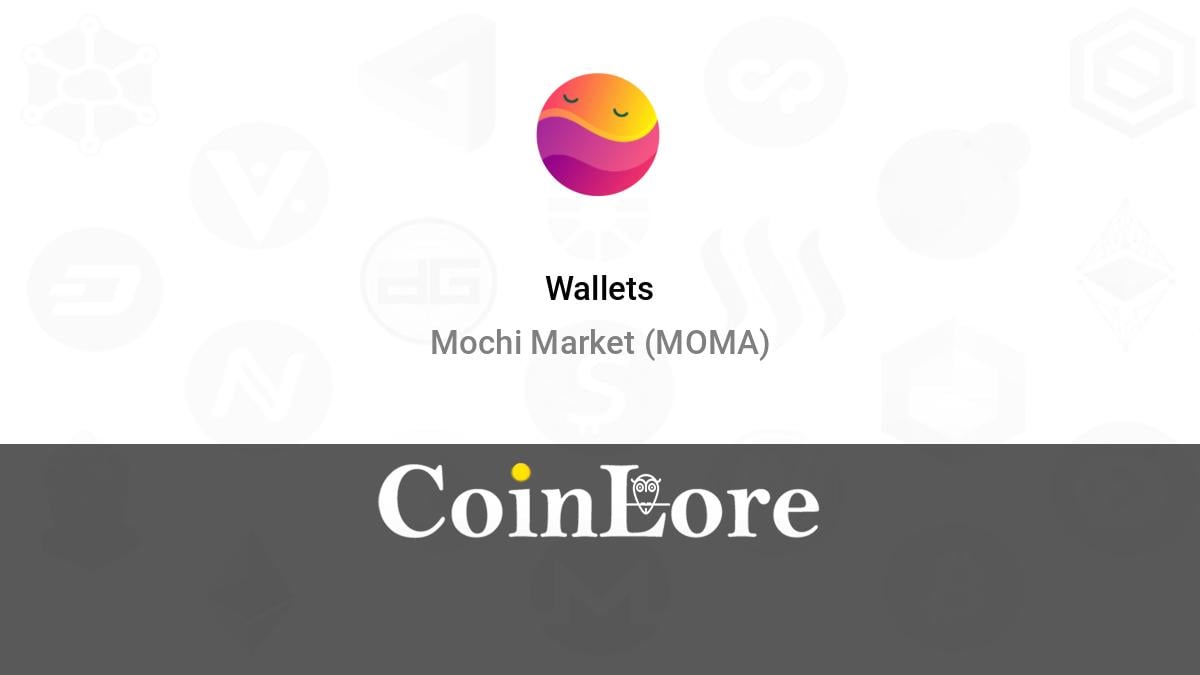 List of Top Mochi Market (MOMA) Wallets | CoinLore