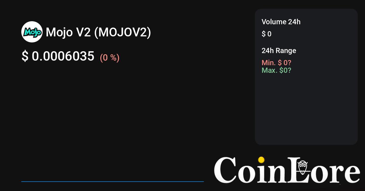 Mojo V2 Price, Chart, Market Cap, MOJOV2 Coin Essentials | CoinLore