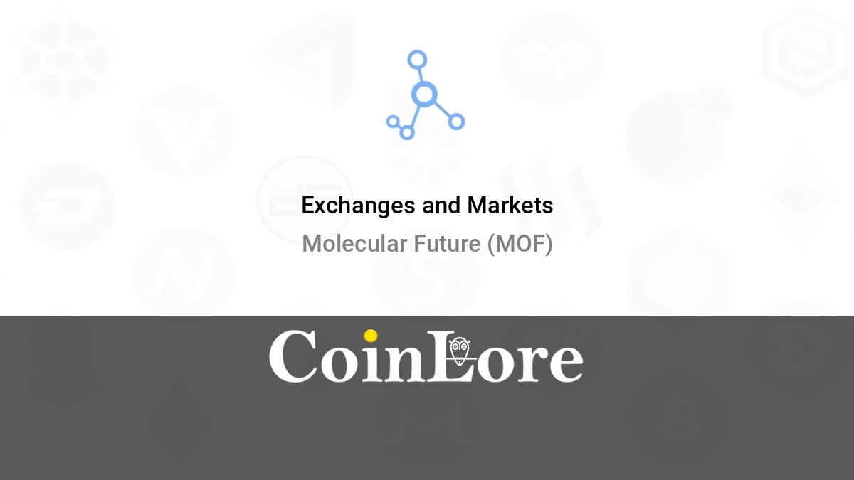 Molecular Future (MOF) Exchanges - Where to Buy,Sell,Trade | CoinLore