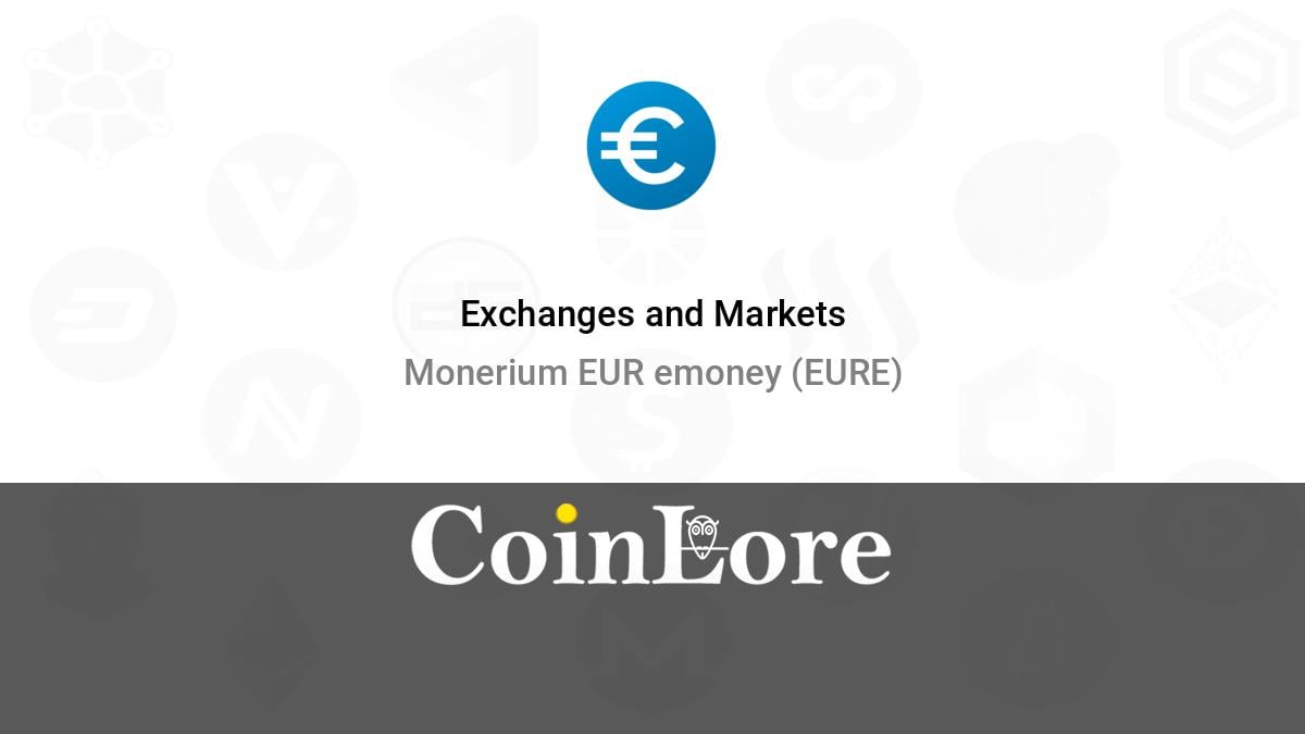 Monerium EUR emoney (EURE) Où Acheter / Échanges | CoinLore