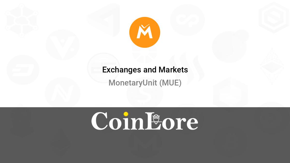 모네터리유닛 (MUE) 거래소 | CoinLore
