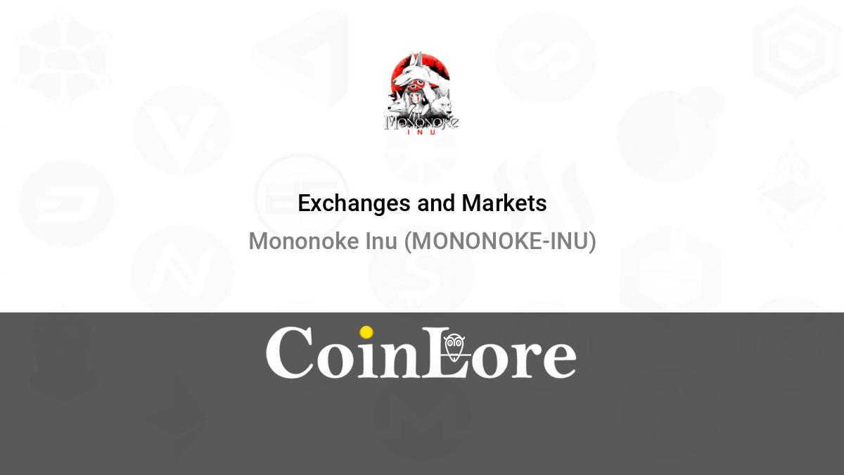Mononoke Inu (MONONOKE-INU) Exchanges - Where to Buy,Sell,Trade | CoinLore