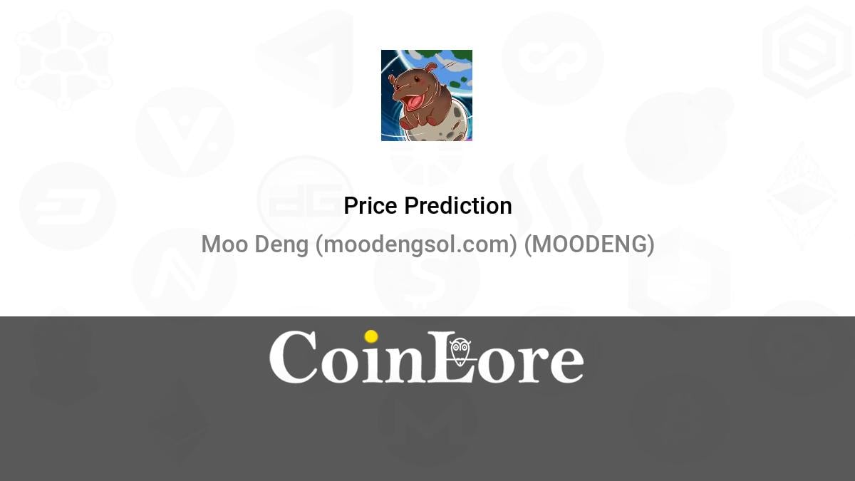 Moo Deng (moodengsol.com) Price prediction, Short/Long Forecast - CoinLore