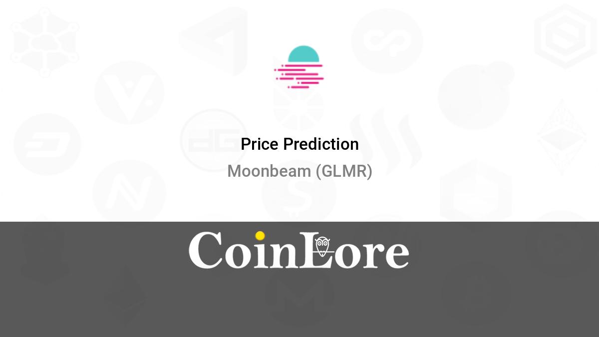 Moonbeam Price prediction, Short/Long Forecast - CoinLore