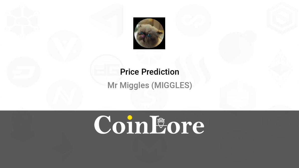 Mr Miggles Price prediction, Short/Long Forecast - CoinLore