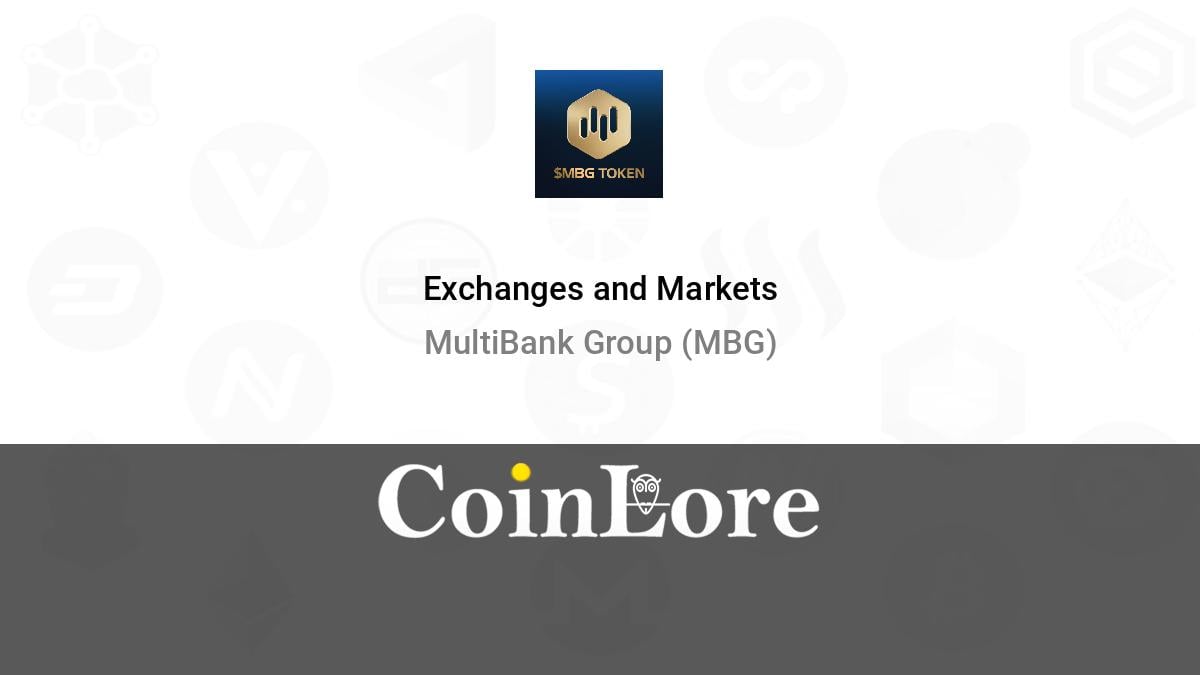 MultiBank Group (MBG) Exchanges - Where to Buy,Sell,Trade | CoinLore