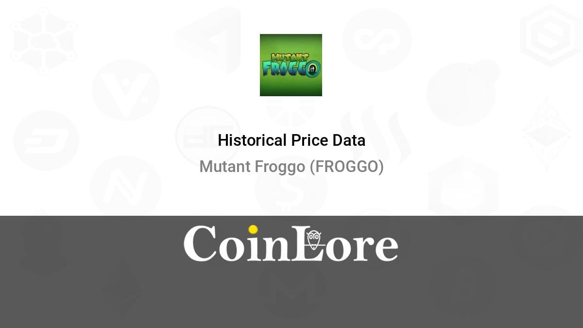 Mutant Froggo (FROGGO) Historical Prices | CoinLore