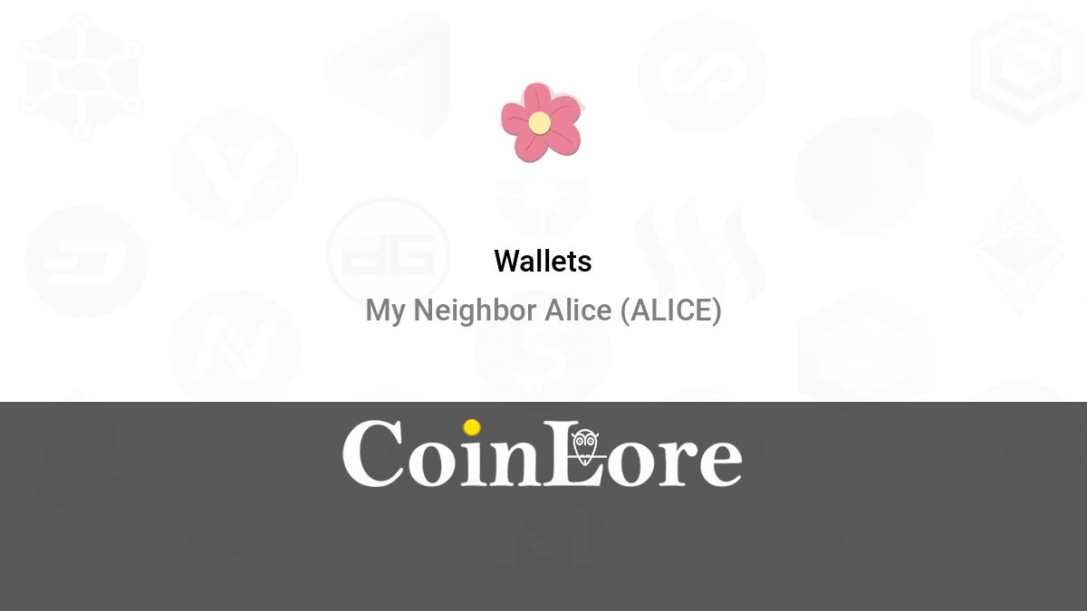List of Top My Neighbor Alice (ALICE) Wallets | CoinLore
