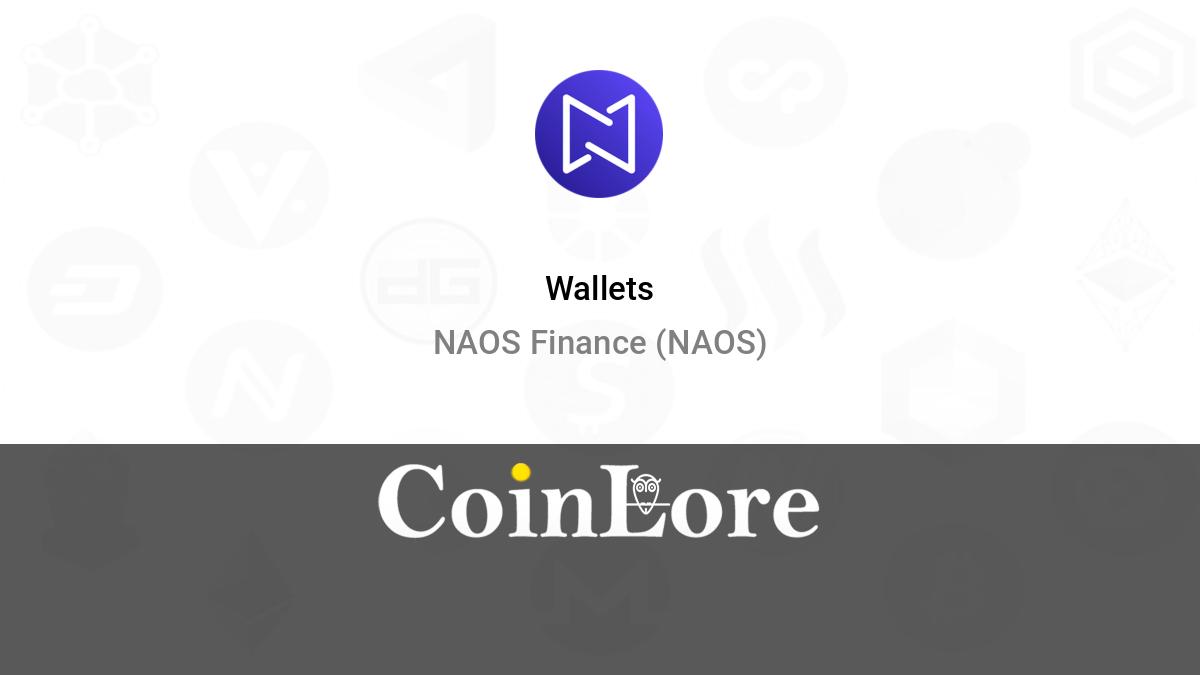 List of Top NAOS Finance (NAOS) Wallets | CoinLore