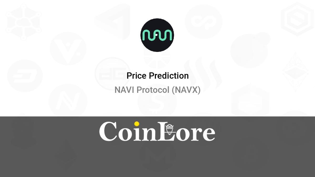 NAVI Protocol Price prediction, Short/Long Forecast - CoinLore