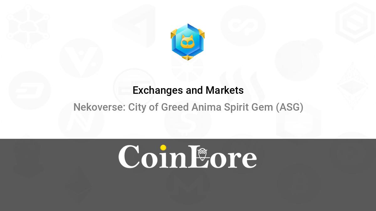 Nekoverse: City of Greed Anima Spirit Gem (ASG) Exchanges - Where to ...