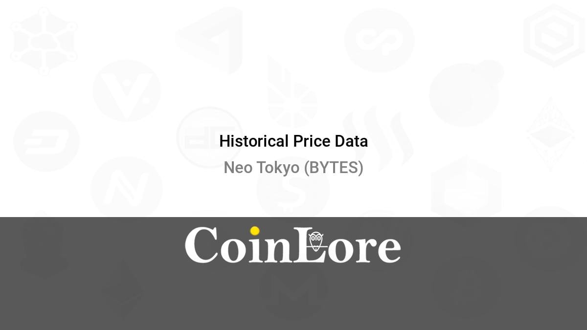 Neo Tokyo (BYTES) Historical Prices | CoinLore