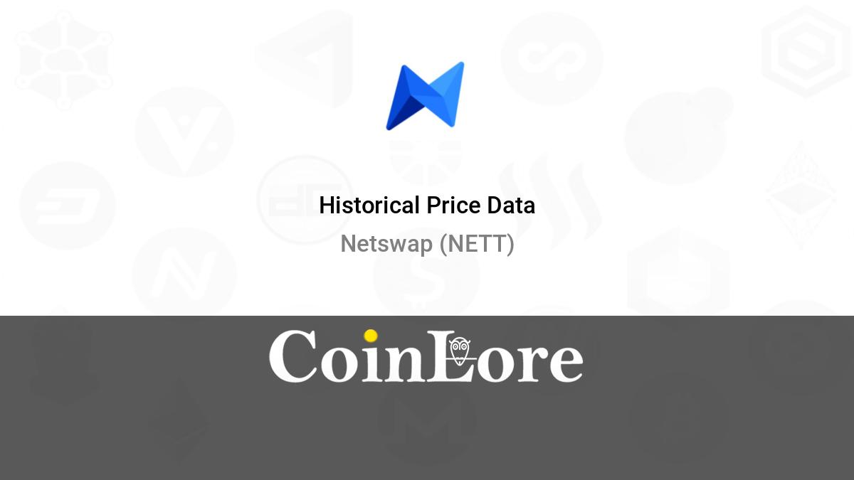 Netswap (NETT) Historical Prices | CoinLore