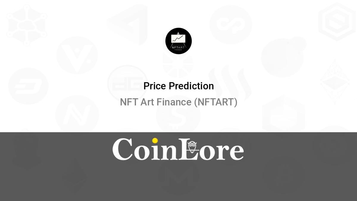 NFT Art Finance Price prediction, Short/Long Forecast - CoinLore