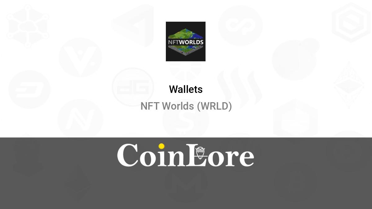 List of Top NFT Worlds (WRLD) Wallets | CoinLore