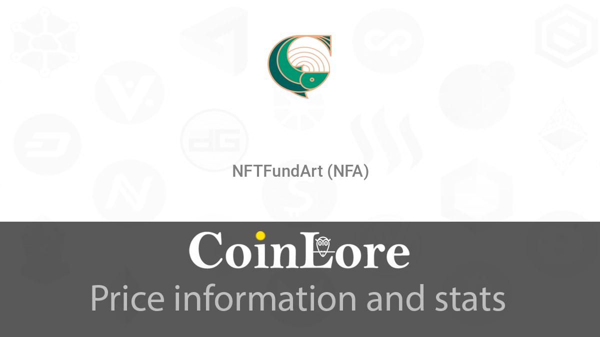 NFTFundArt Price, Chart, Market Cap, NFA Coin Essentials | CoinLore