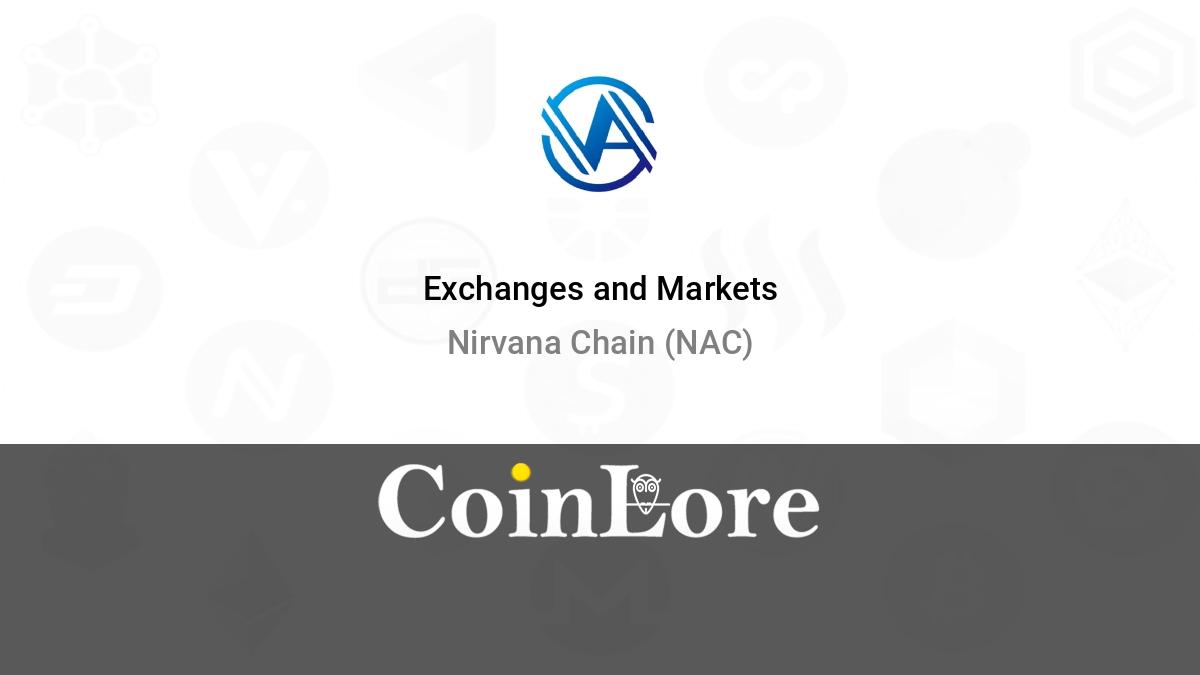 Nirvana Chain (NAC) Exchanges - Where to Buy,Sell,Trade | CoinLore