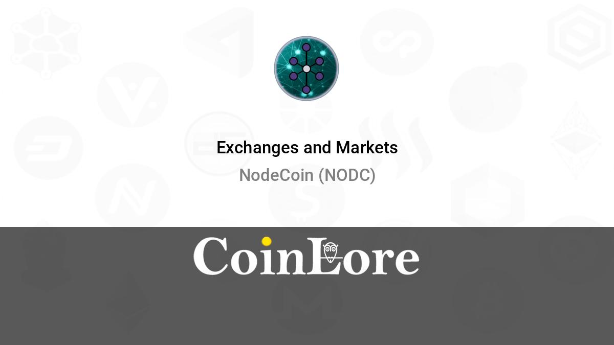 NodeCoin (NODC) Exchanges - Where to Buy,Sell,Trade | CoinLore
