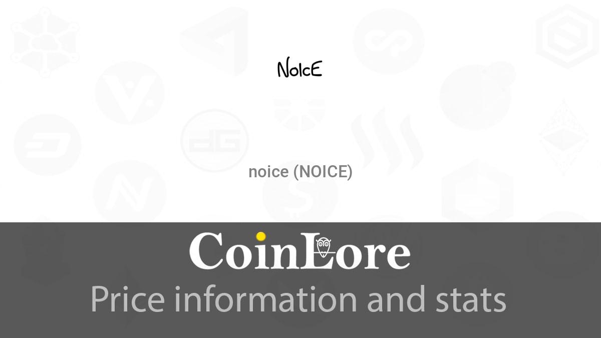 noice Cours, Graphiques, NOICE Crypto Projet | CoinLore
