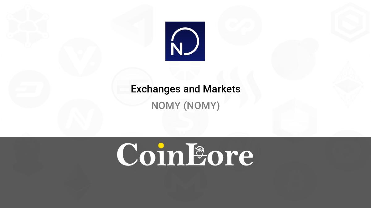 NOMY (NOMY) Exchanges - Where to Buy,Sell,Trade | CoinLore
