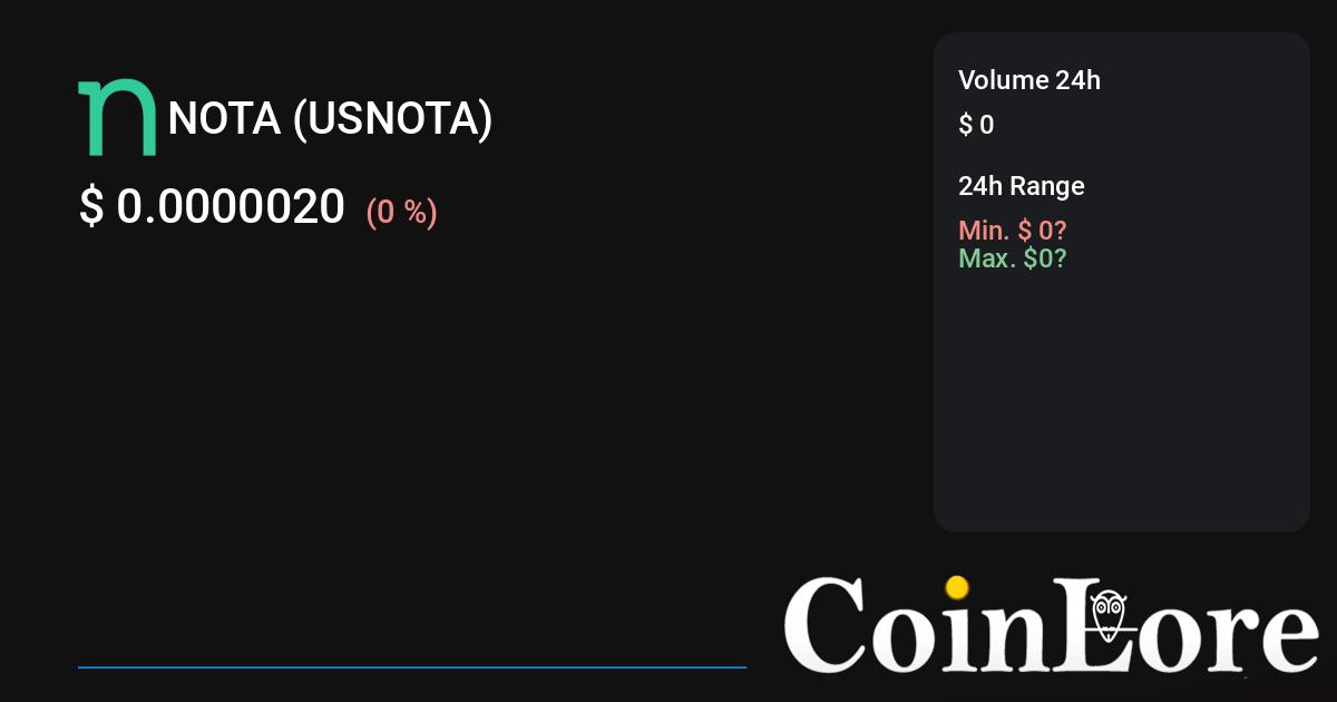 NOTA Price, Chart, Market Cap, USNOTA Coin Essentials | CoinLore