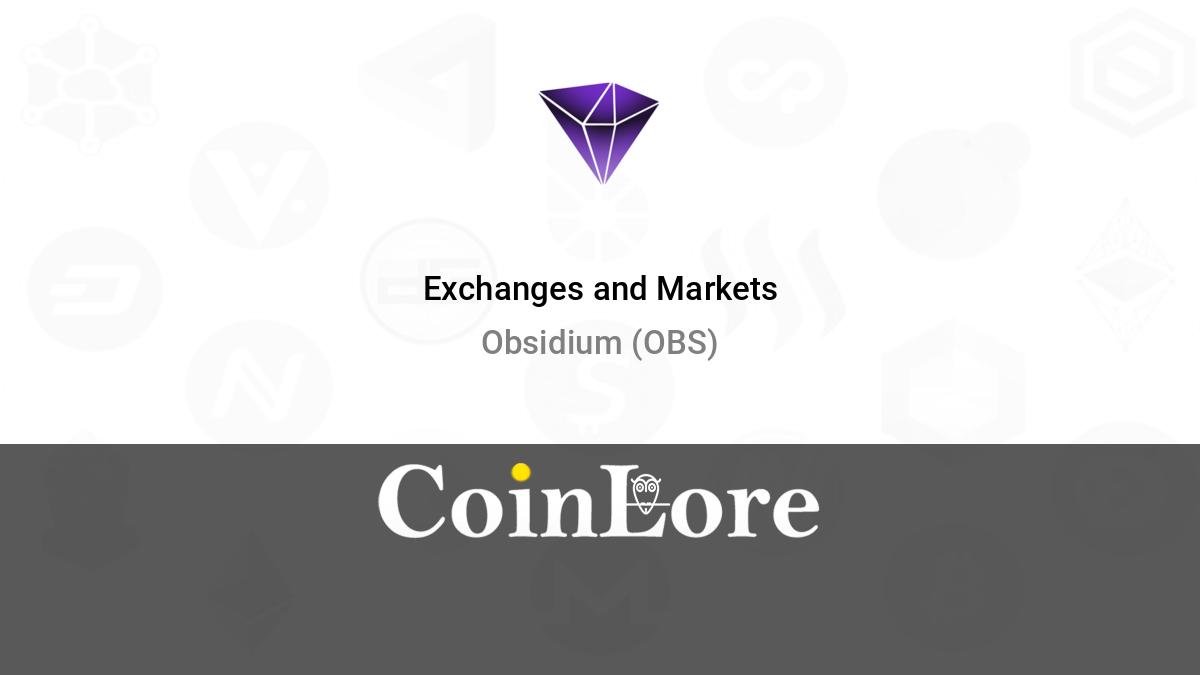 Obsidium (OBS) 거래소 | CoinLore
