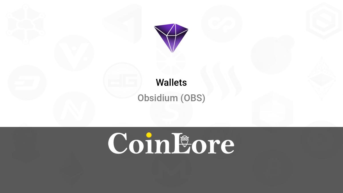 List of Top Obsidium (OBS) Wallets | CoinLore