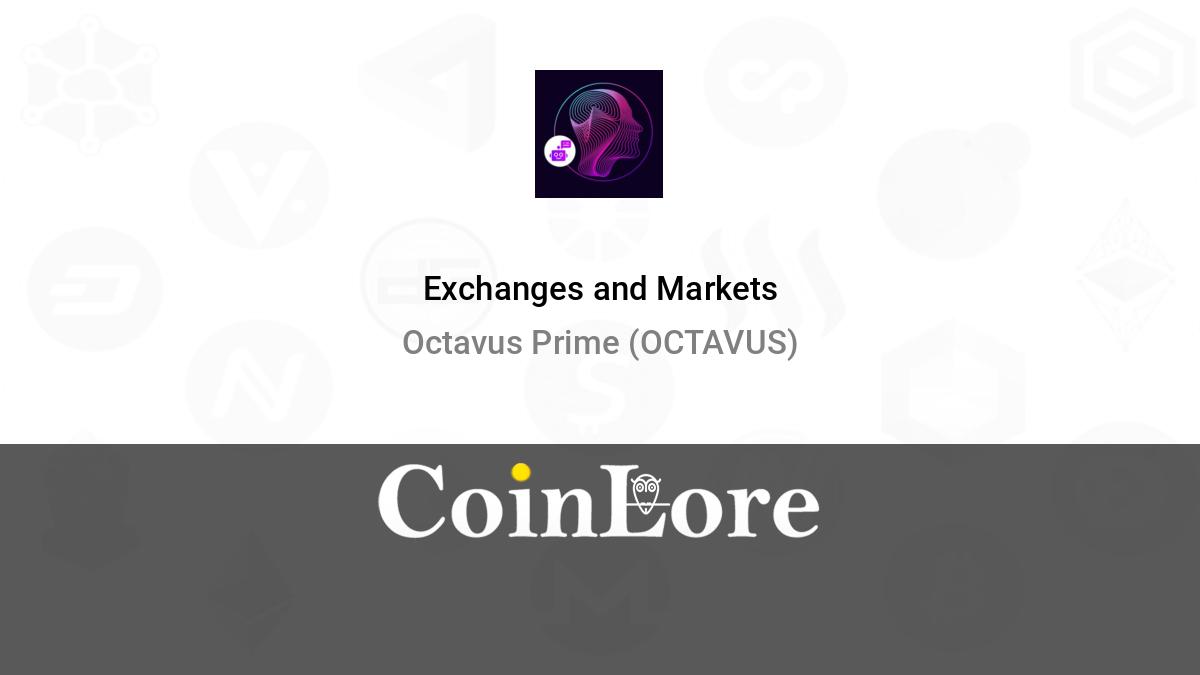 Octavus Prime (OCTAVUS) Exchanges - Where to Buy,Sell,Trade | CoinLore