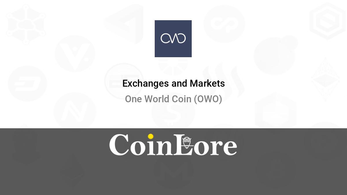 One World Coin (OWO) Exchanges - Where to Buy,Sell,Trade | CoinLore