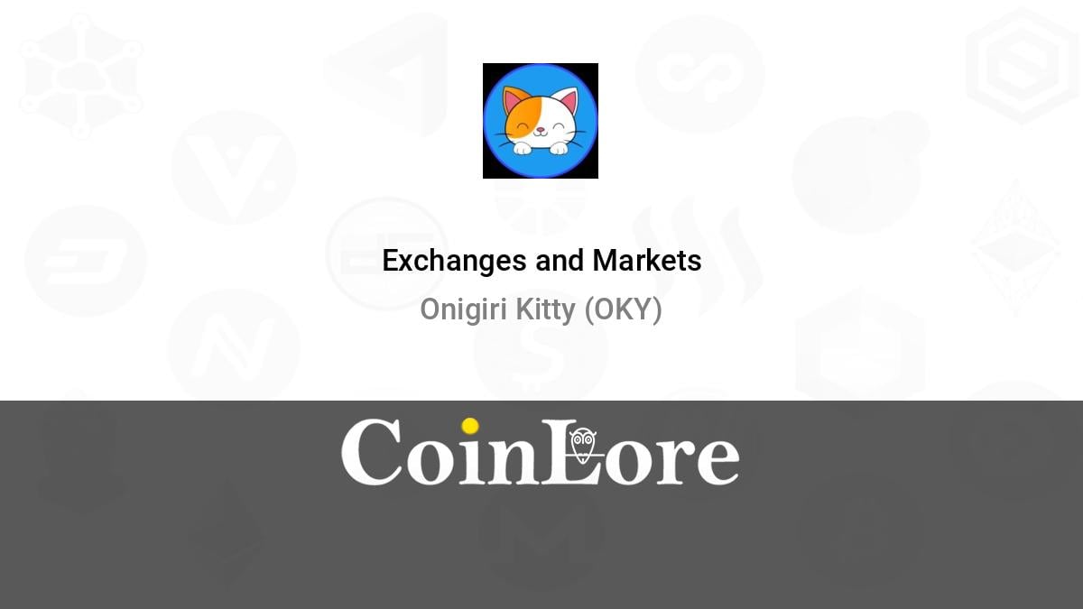 Onigiri Kitty (OKY) 거래소 | CoinLore